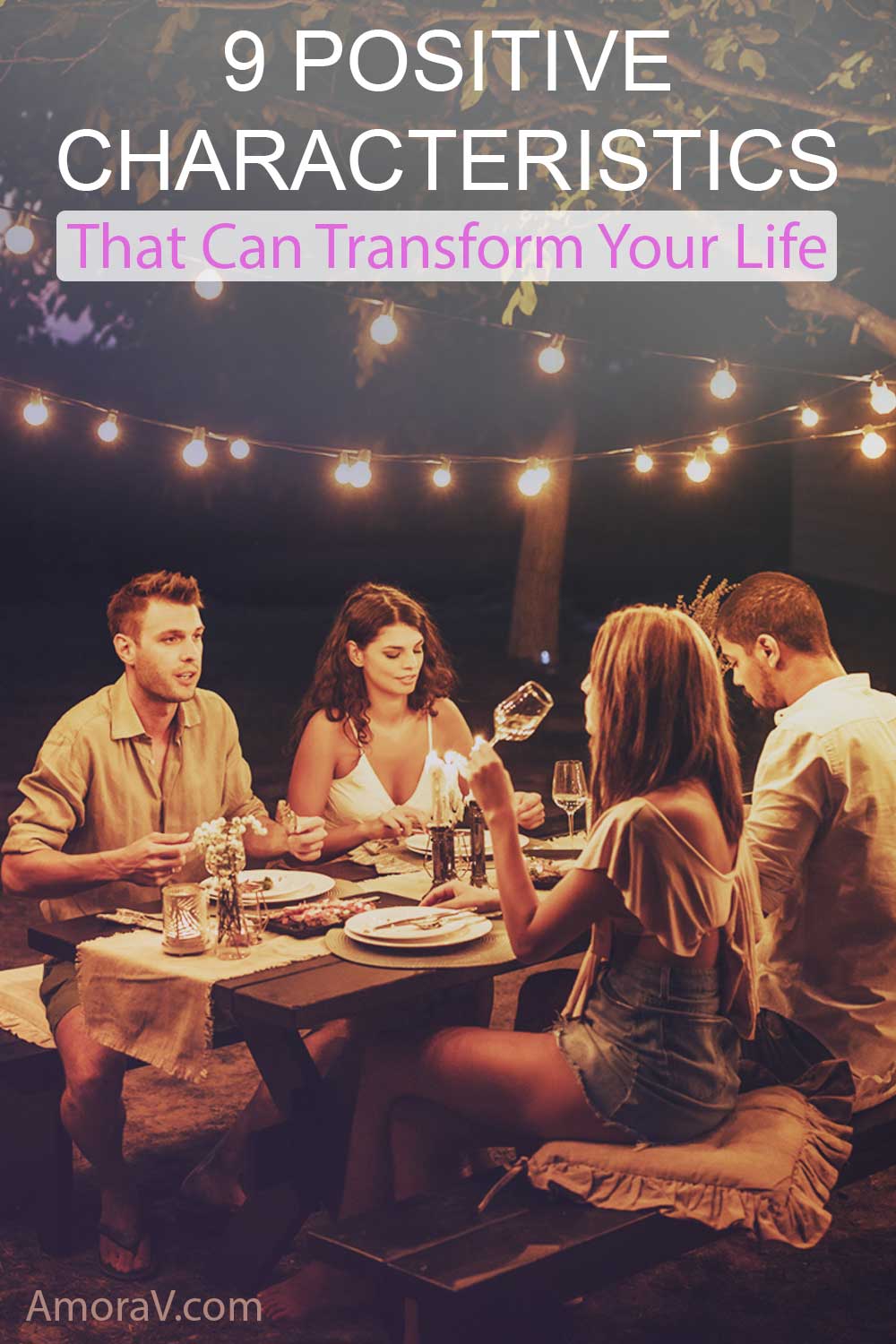 9 Positive Characteristics That Can Transform Your Life - Amora V Lifestyle