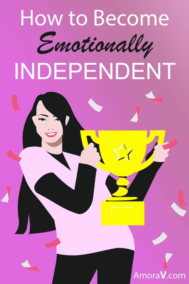 How to Become Emotionally Independent - Amora V Lifestyle